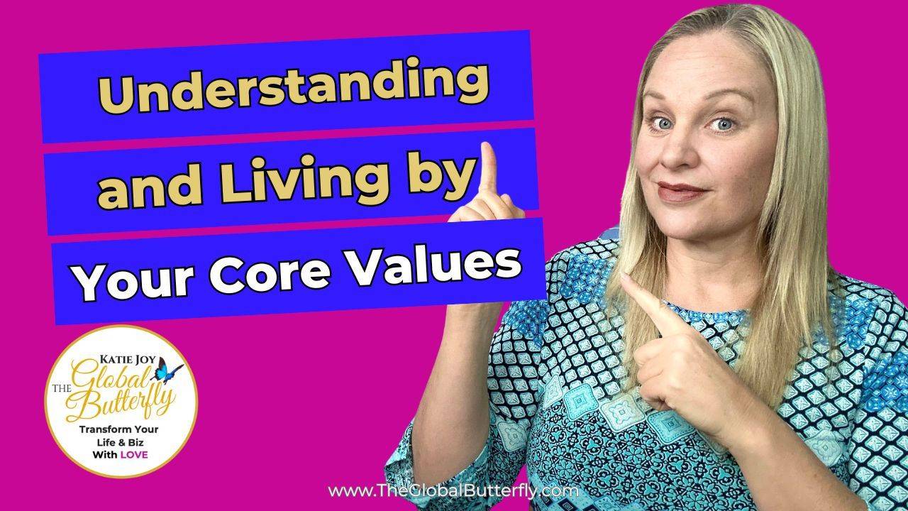 Understanding and Living by Your Core Values