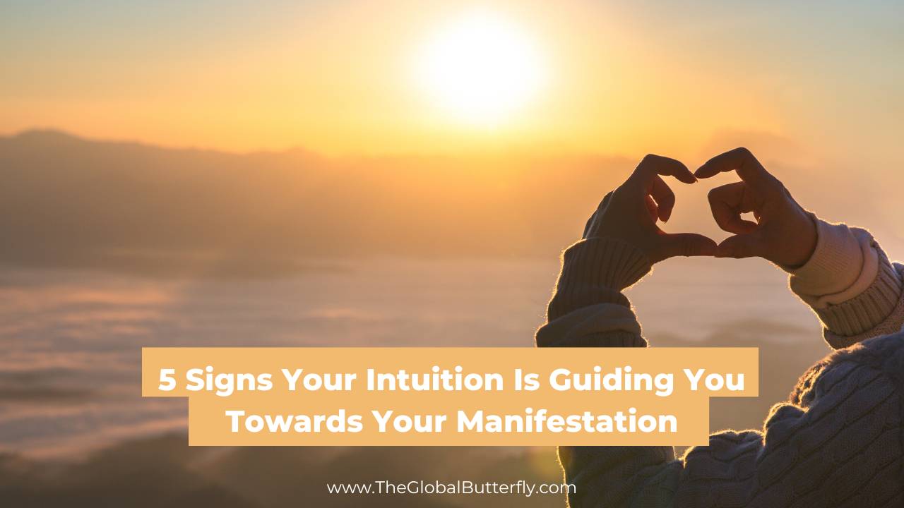 5 Signs Your Intuition Is Guiding You Towards Your Manifestation