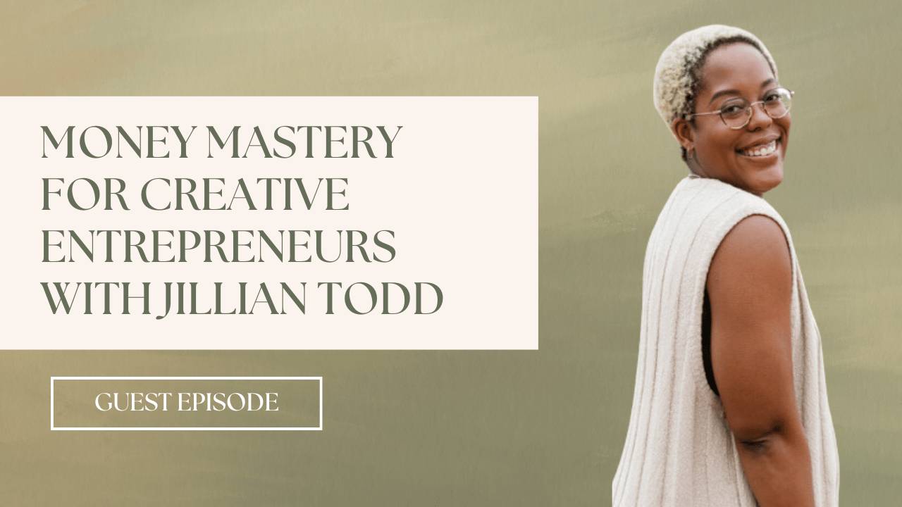 Master the 6 Pillars of a Money-Confident Business with Jillian Todd