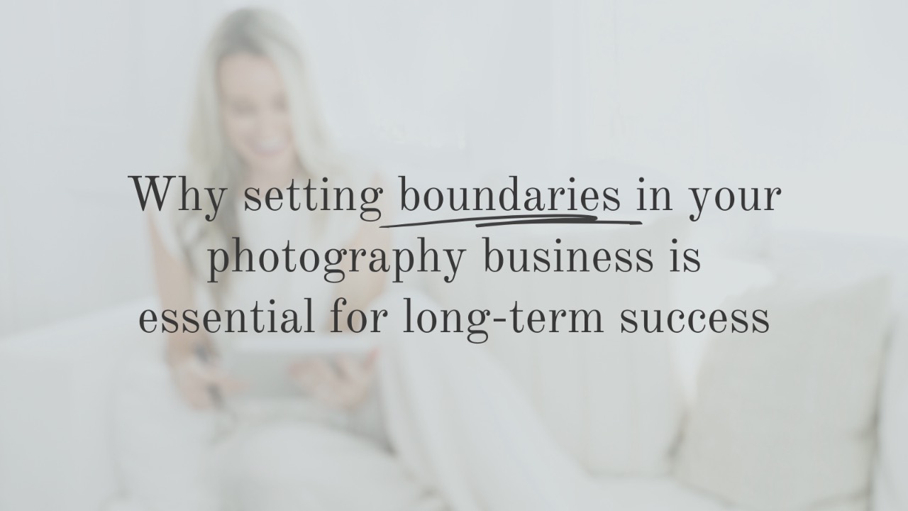 Why Boundaries for Photographers Are Key to Long-Term Success