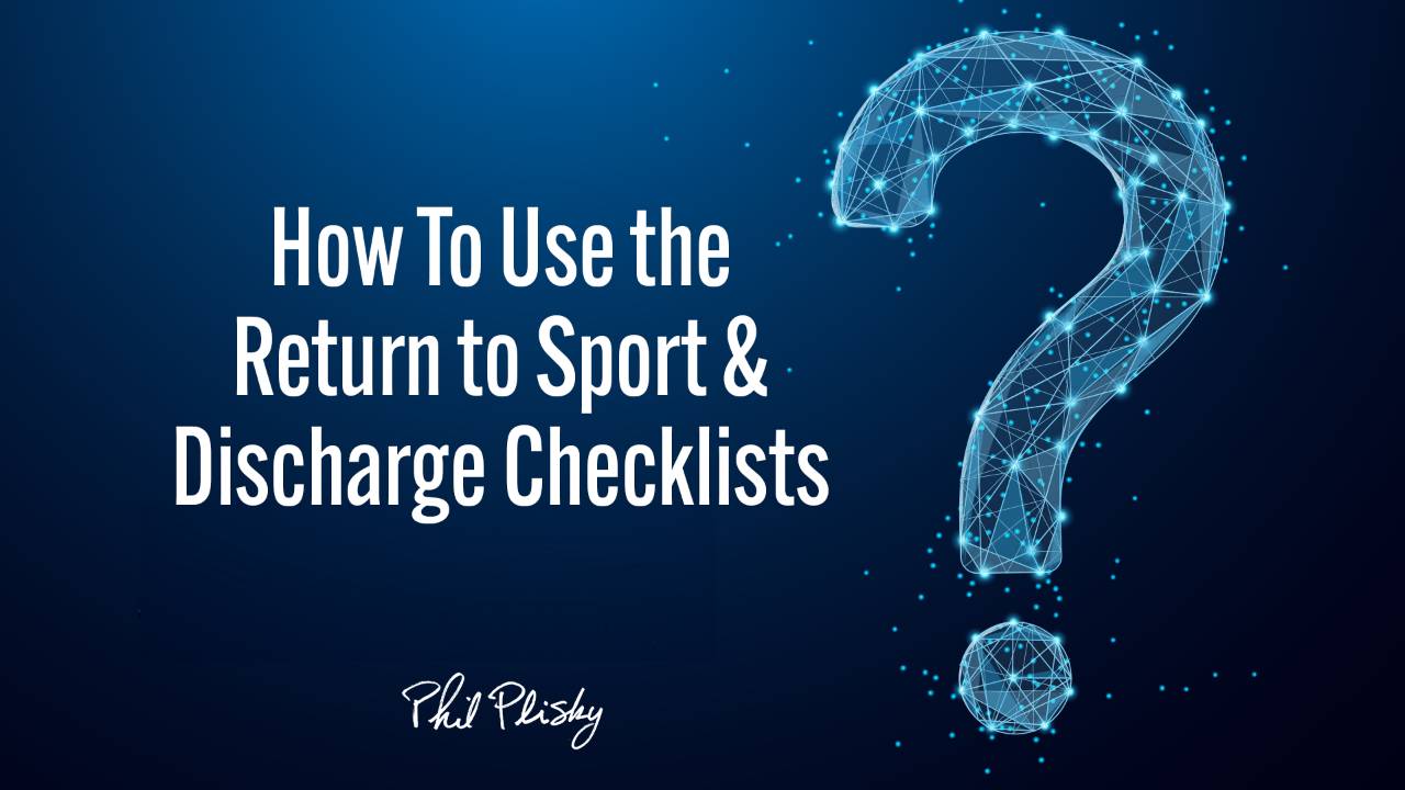 How to Use the Return to Sport & Discharge Checklists