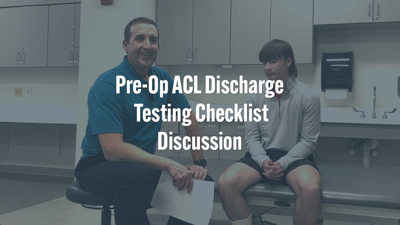 Pre-Op ACL Discharge Testing Checklist Discussion
