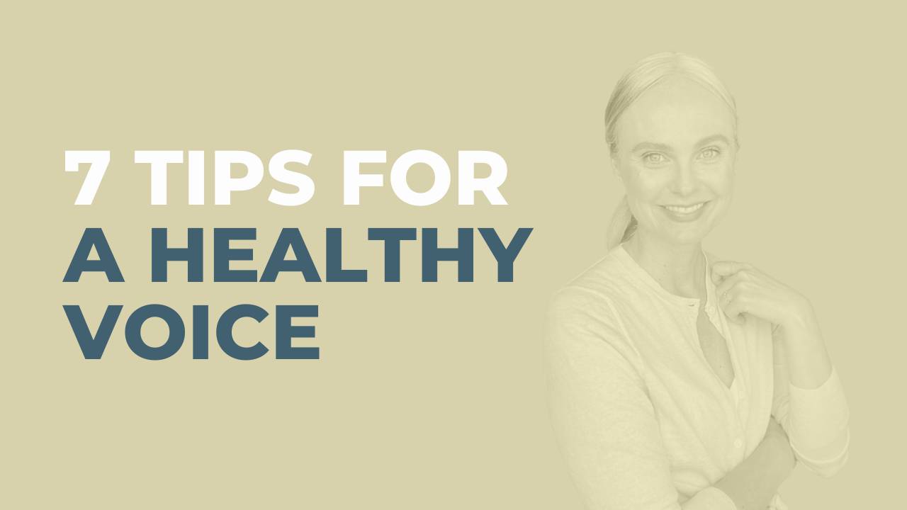 7 Tips For A Healthy Voice