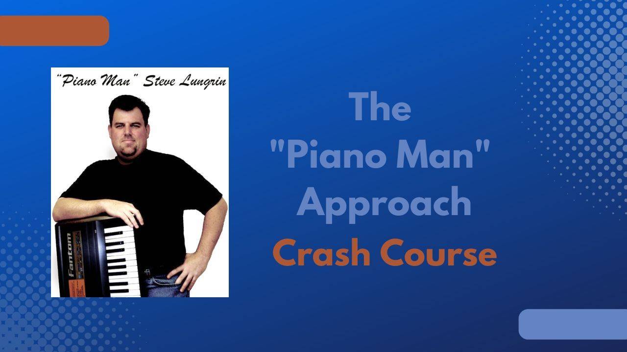 The Piano Man Approach