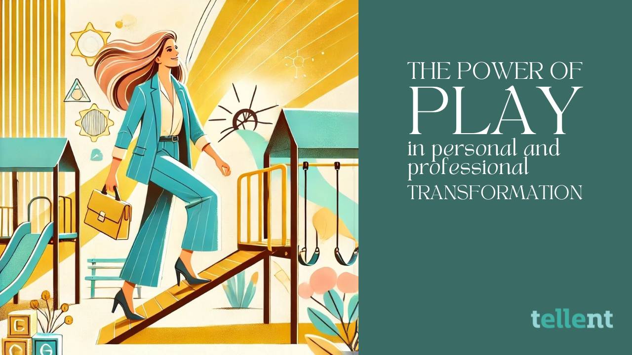The Power of Play in Career Growth & Personal Transformation