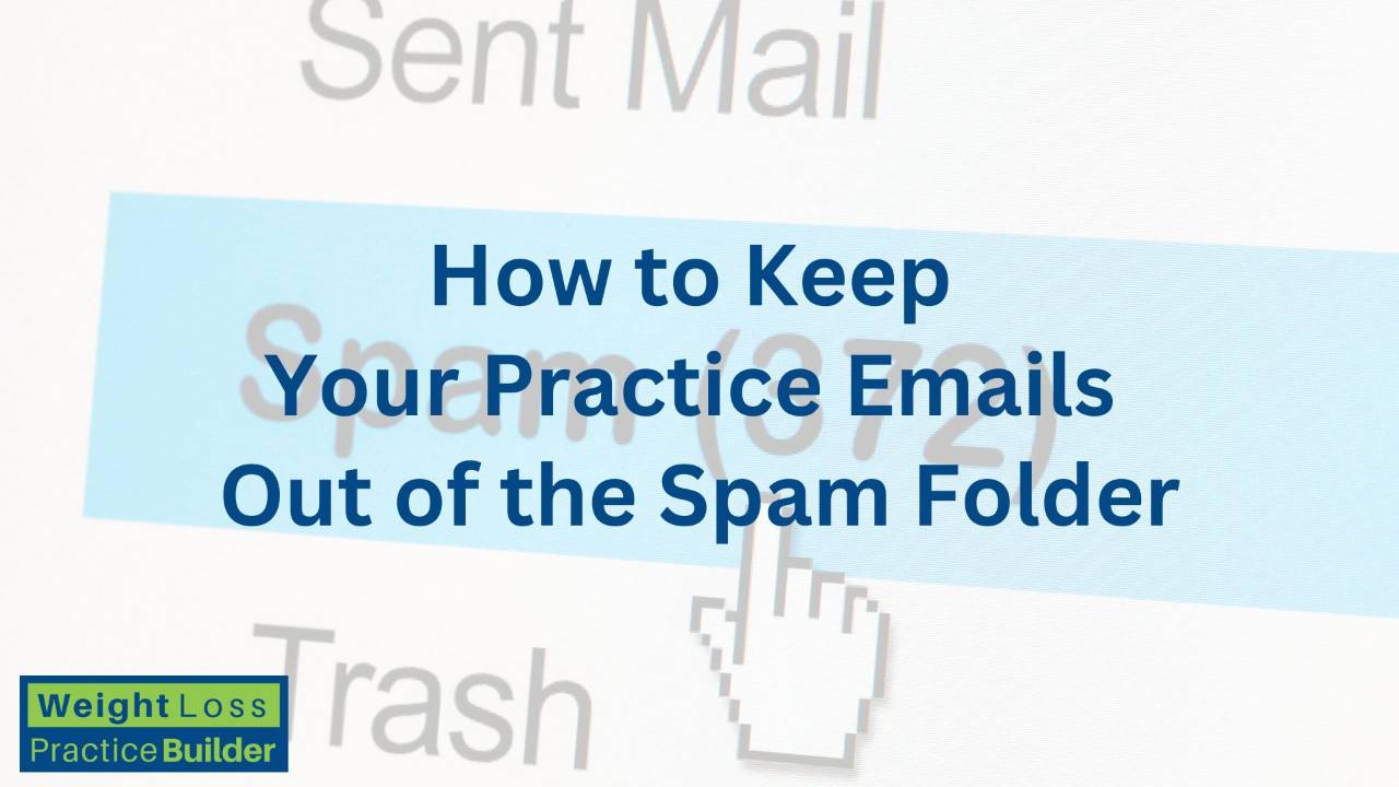 How to Keep Your Practice Emails Out of the Spam Folder