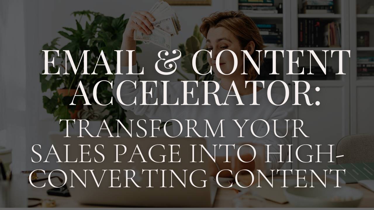 Email Content Accelerator|Transform Sales Page High-Converting Content