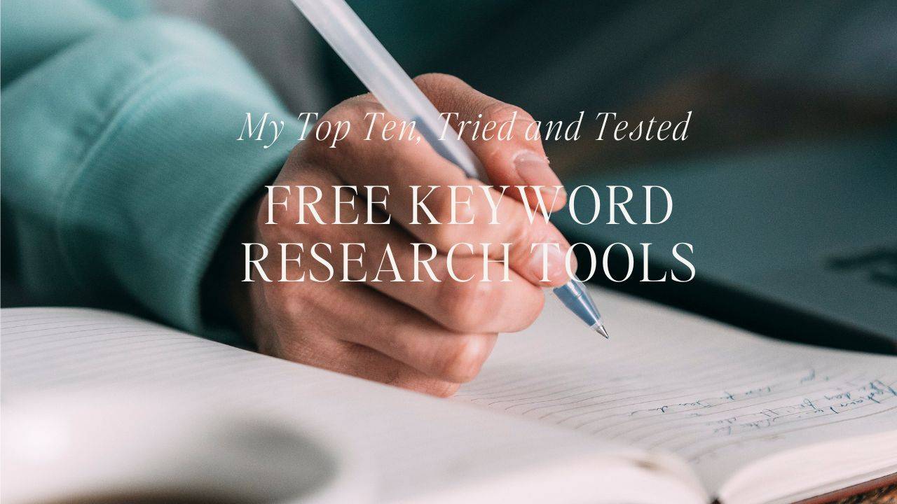 Top 10 Free, Tried, and Tested (by me) Keyword Research Tools.