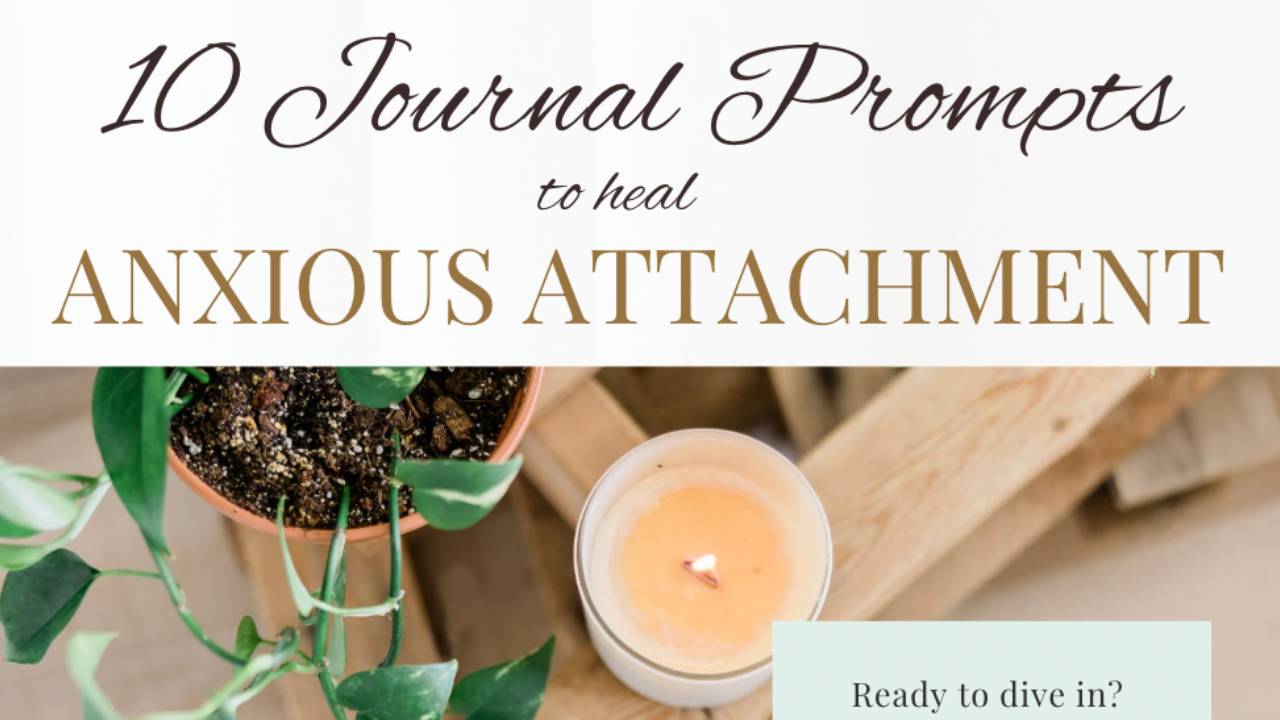 Anxious Attachment Journal Prompts