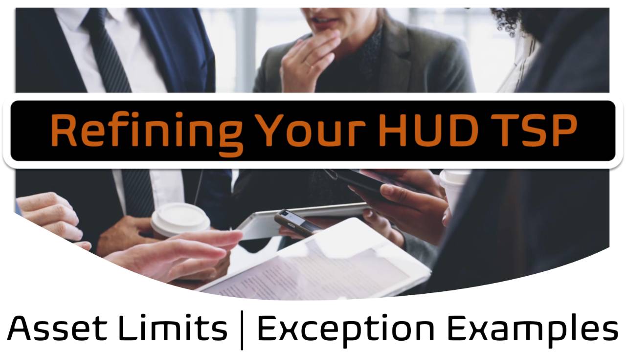 Refining HOTMA HUD TSPs | Asset Limits - Exception Examples