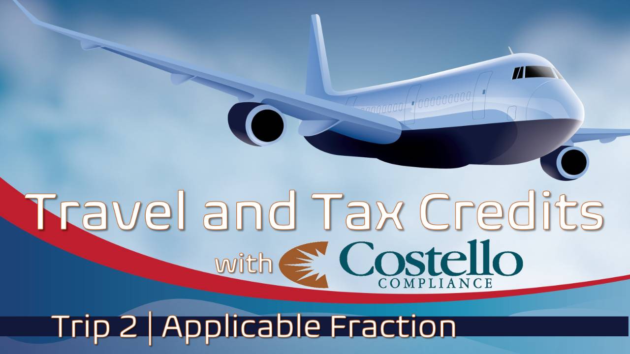 Travel with Tax Credits Video 2 - Applicable Fraction