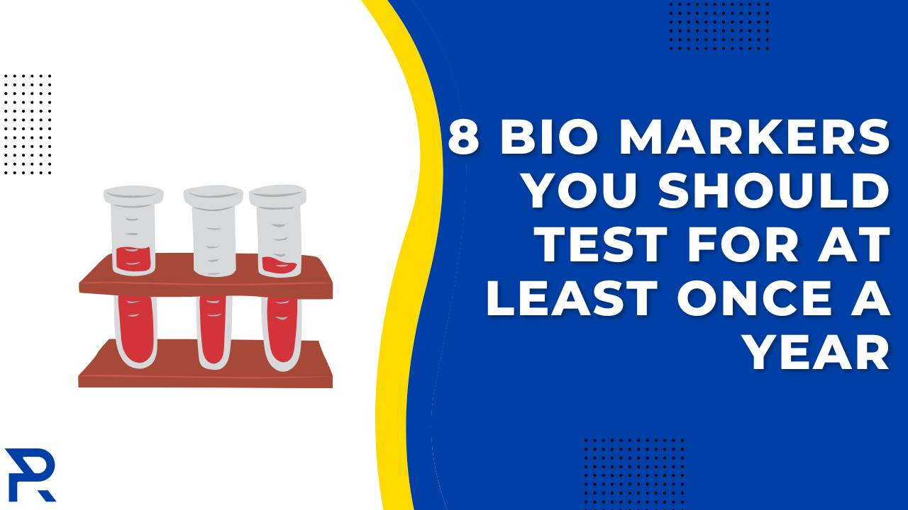 8 Biomarkers you should test for at least once a year