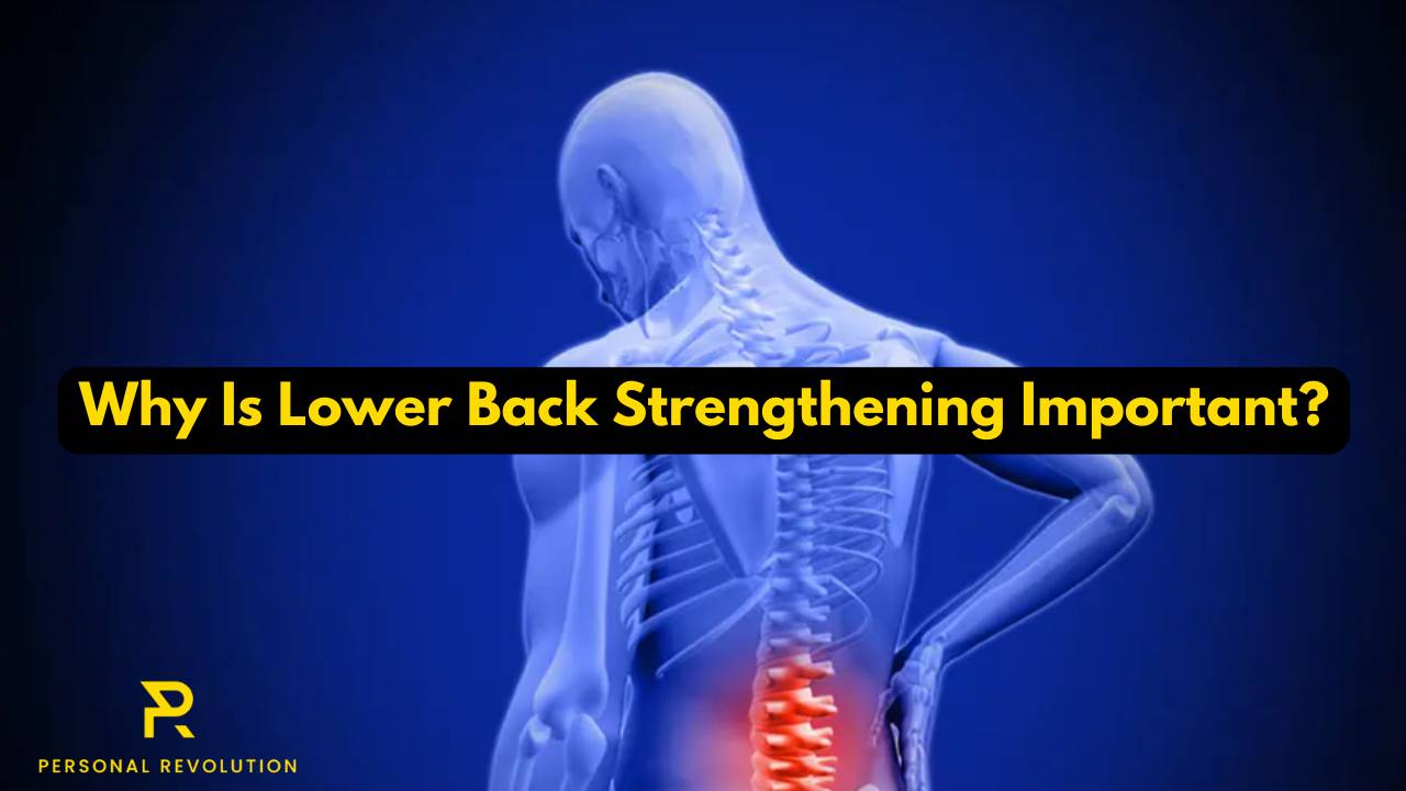 Why Is Lower Back Strengthening Important?