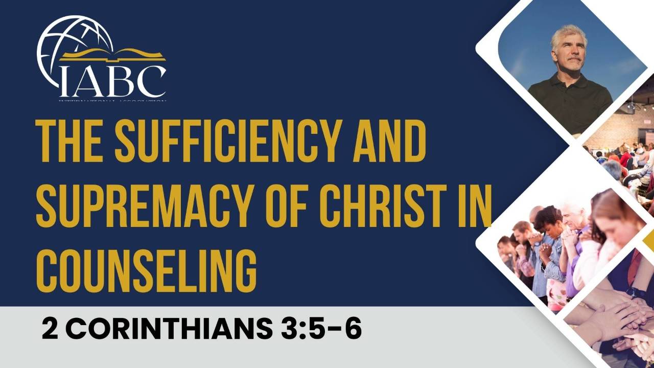 Sufficiency & Supremacy of Christ in Counseling | Online Training