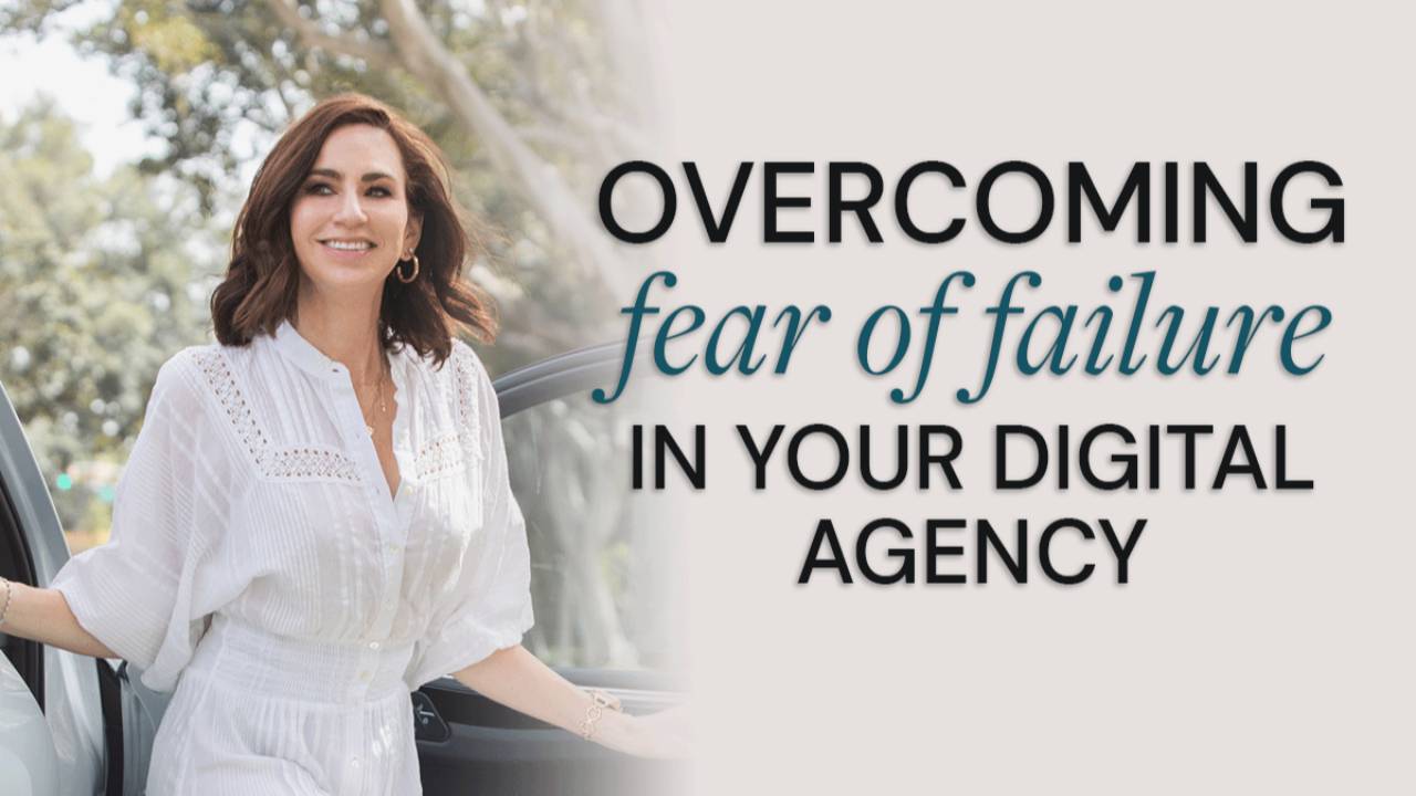How to Overcome Fear of Failure in Your Digital Agency