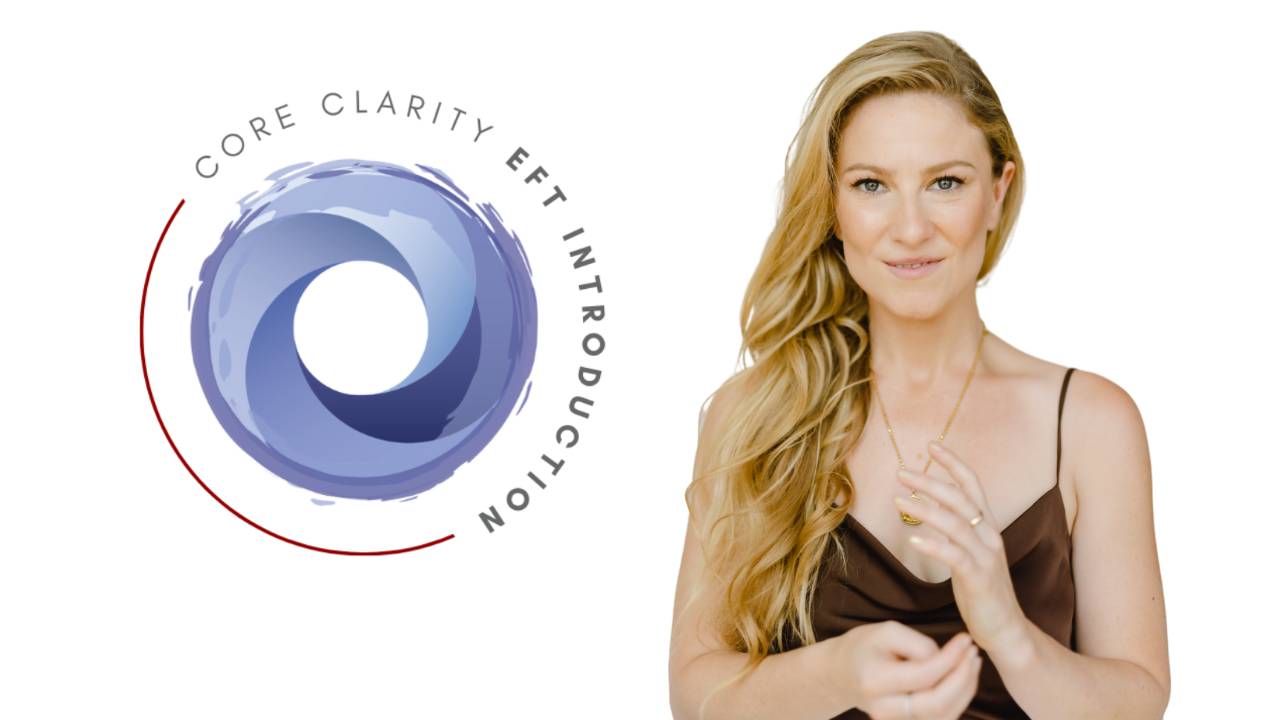 The Core Clarity EFT Tapping Introduction Training