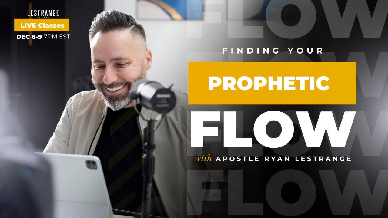 Finding Your Prophetic Flow with Ryan LeStrange!