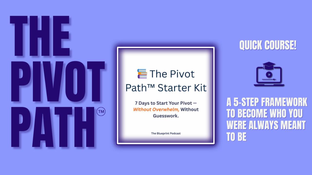 The Pivot Path™ Starter Kit – Break Patterns. Find Purpose.