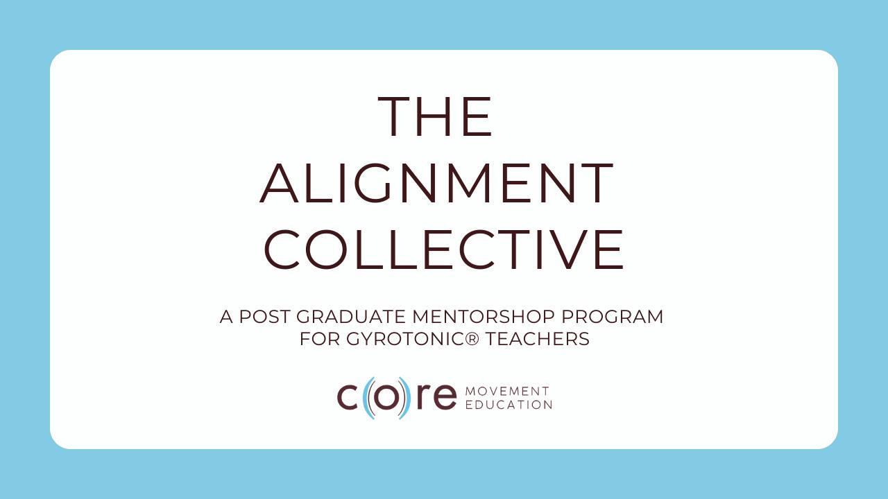 The Alignment Collective Mentorship for Licensed GYROTONIC® Teachers