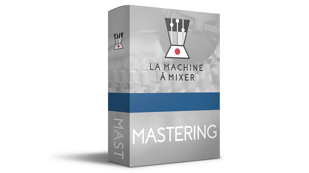 Le mastering n'aura plus aucun secret pour vous!