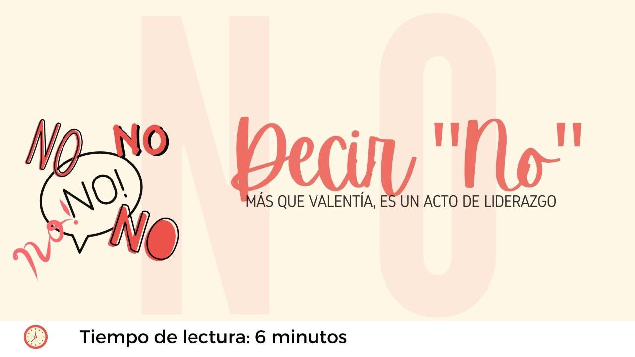 Decir «No», más que valentía, es un acto de liderazgo