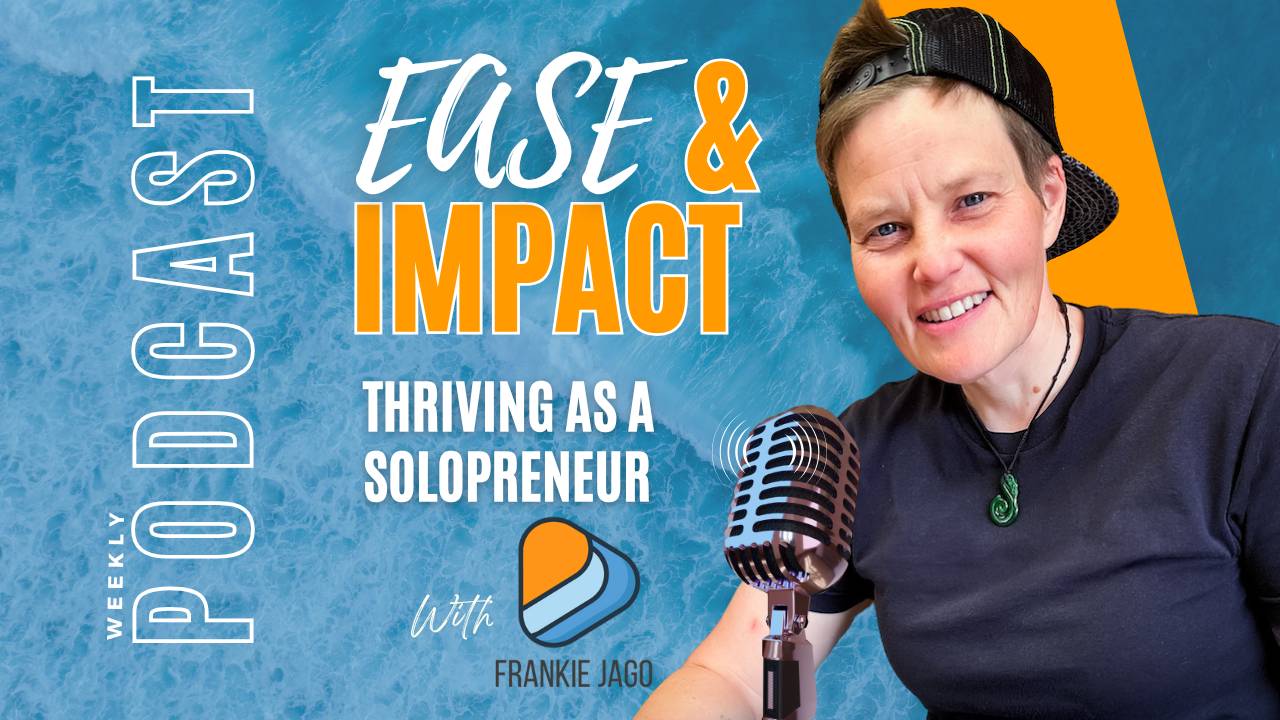 The Ease & Impact Podcast: Thriving as a Soloprenuer