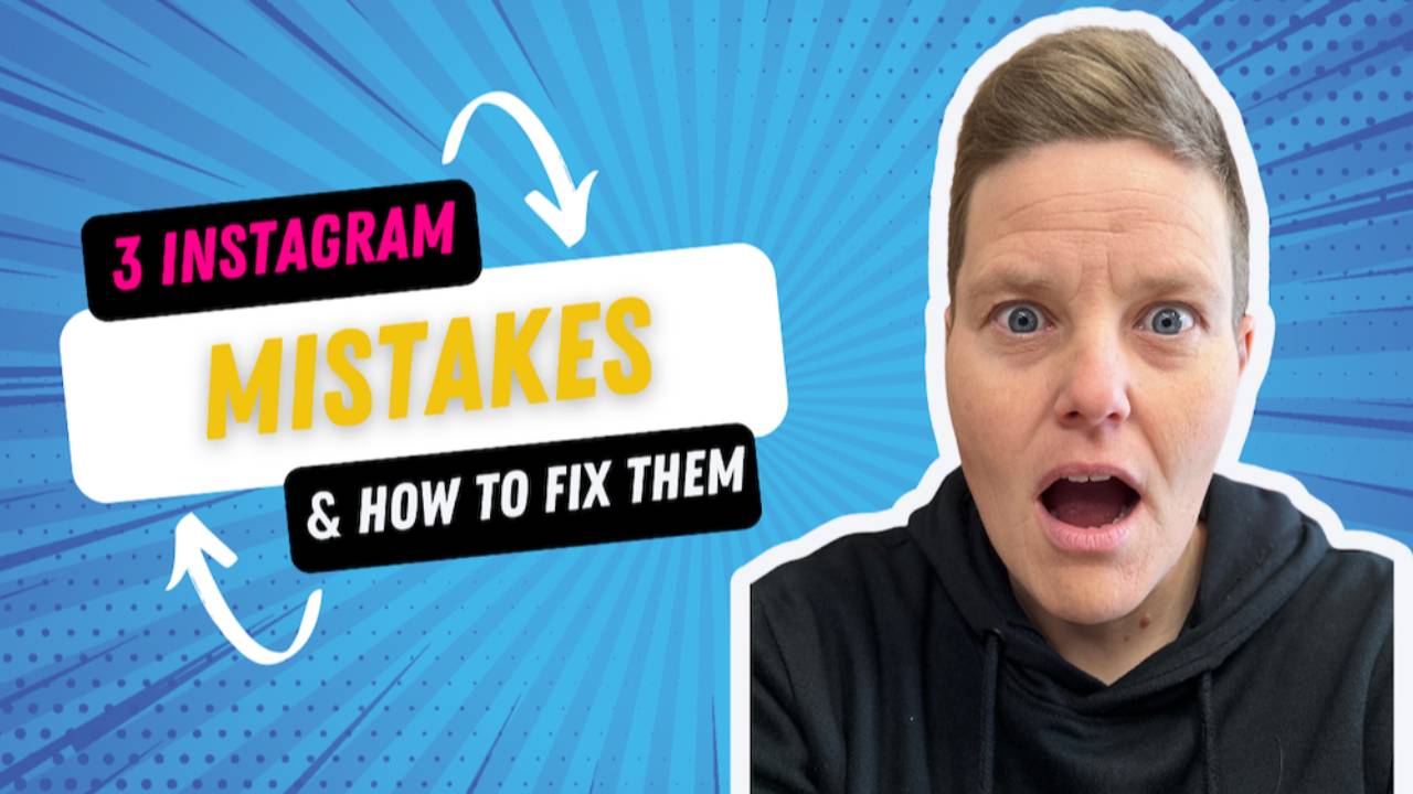 3 Mistakes You're Making on Instagram (And How to Fix Them)