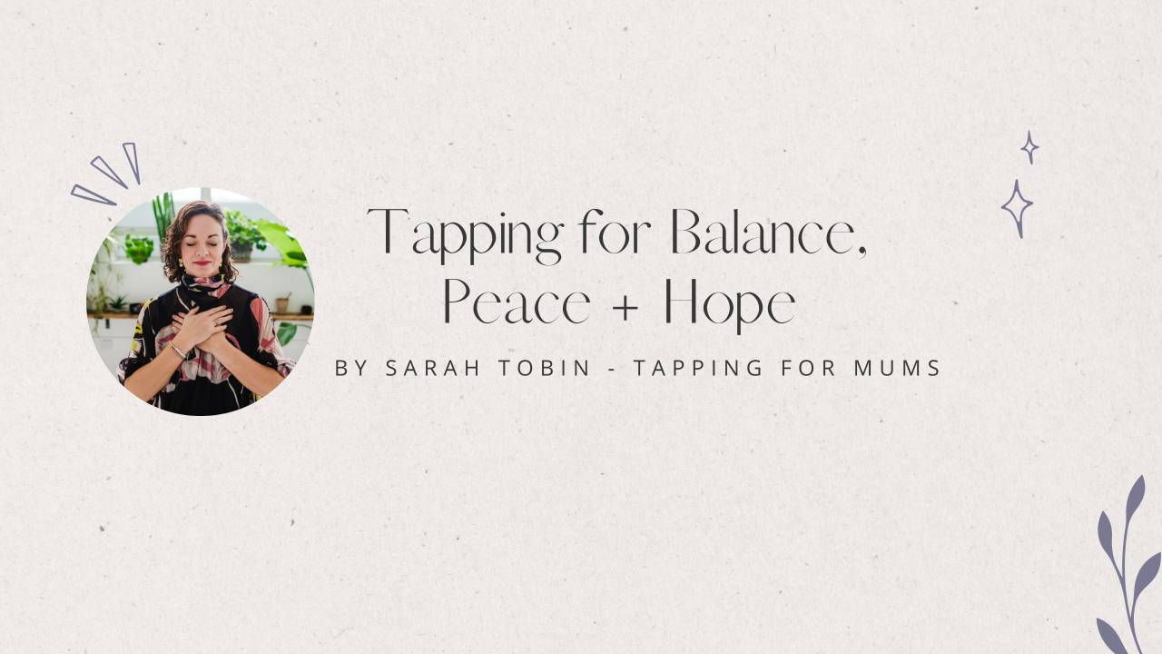 EFT Tapping for Balance, Peace and Hope