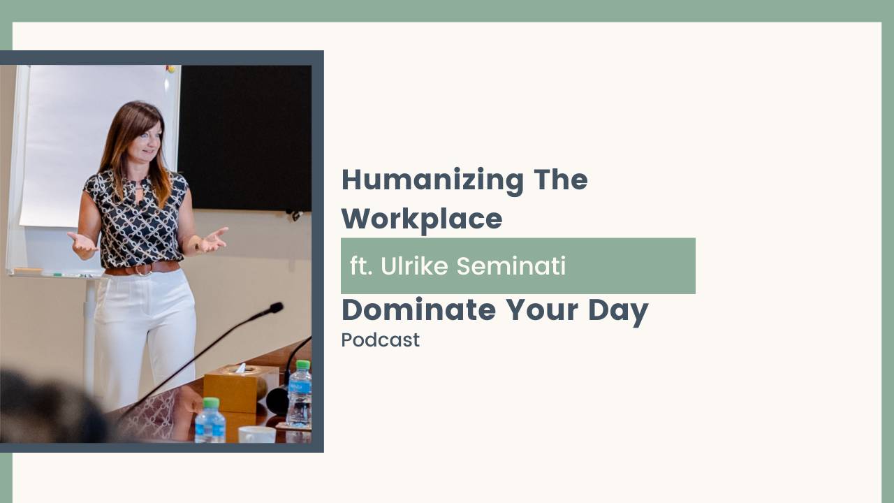 Humanizing the Workplace with Ulrike Seminati