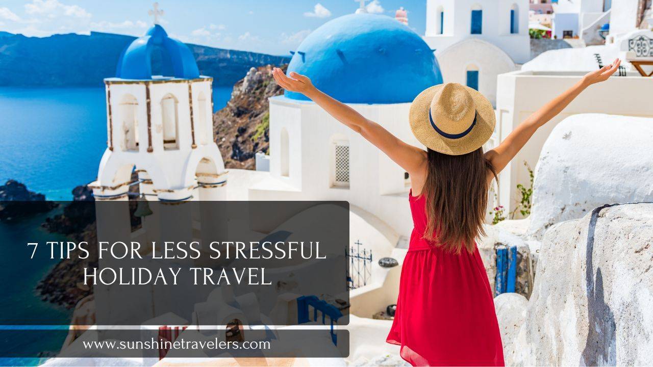 7 Tips For More Joyful and Less Stressful Holiday Travel