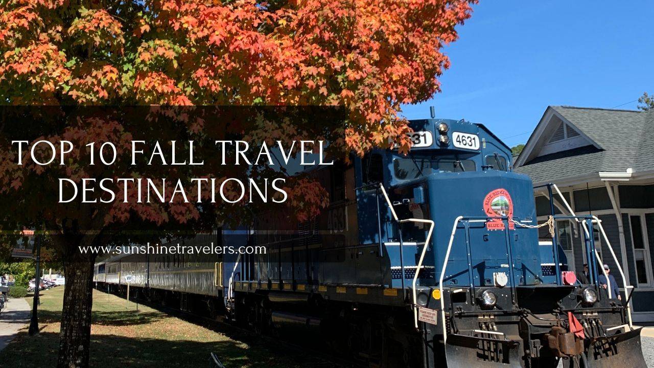 Top 10 Fall Travel Destinations for your Fall Getaway