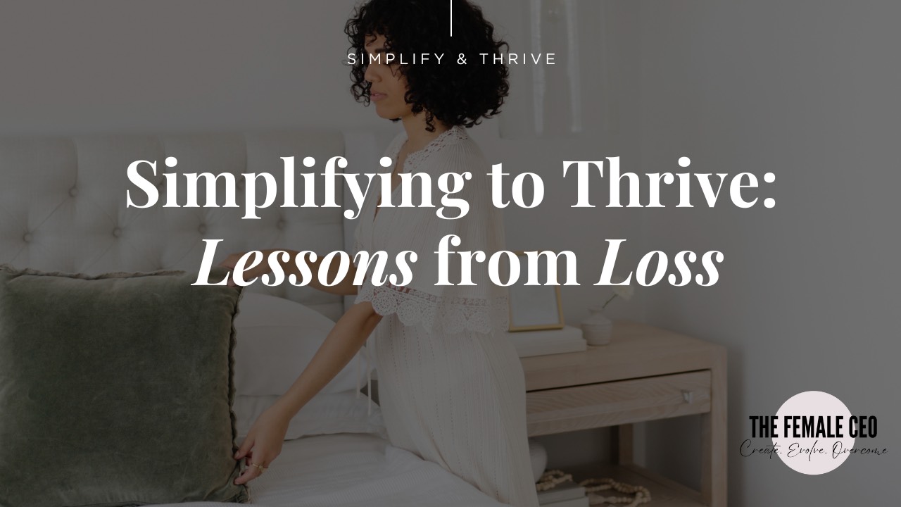 Simplifying to Thrive: Lessons from Loss