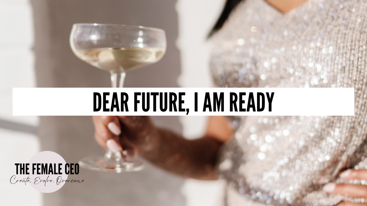 Dear Future, I Am Ready