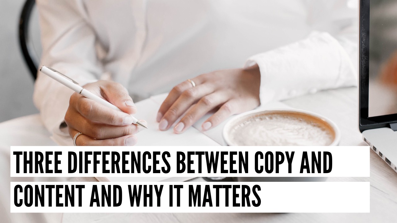 Three Differences Between Copy And Content – And Why It Matters