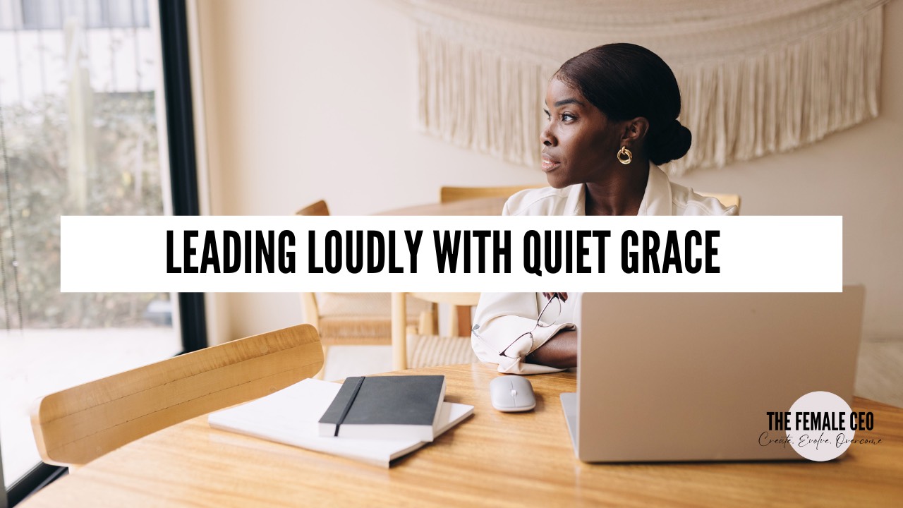 Leading Loudly with Quiet Grace