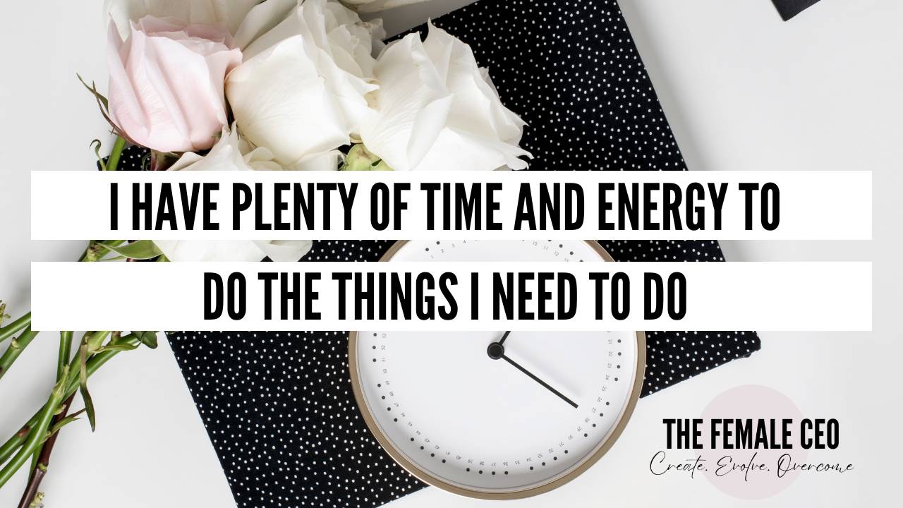 I Have Plenty of Time and Energy to Do the Things I Need to Do