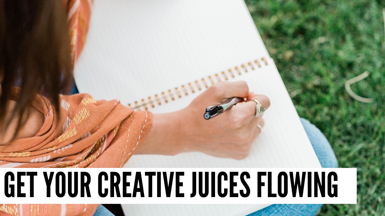 Get Your Creative Juices Flowing