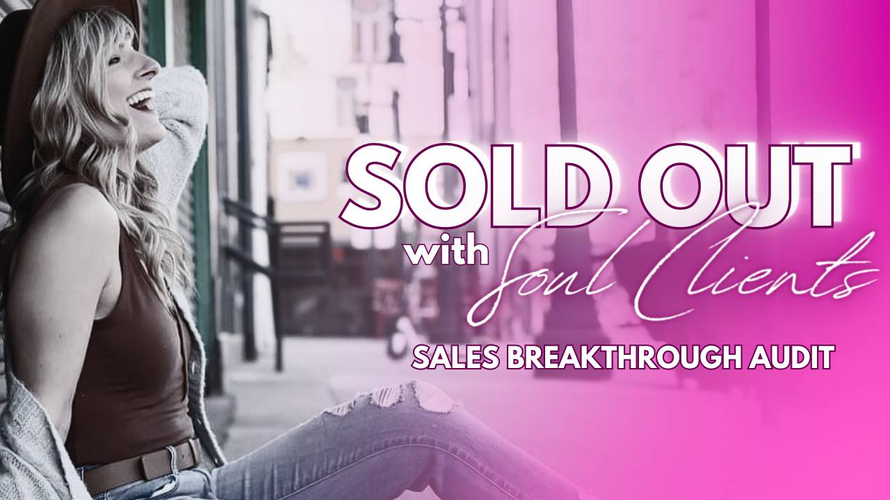Sales Breakthrough | Sold Out with Soul Clients