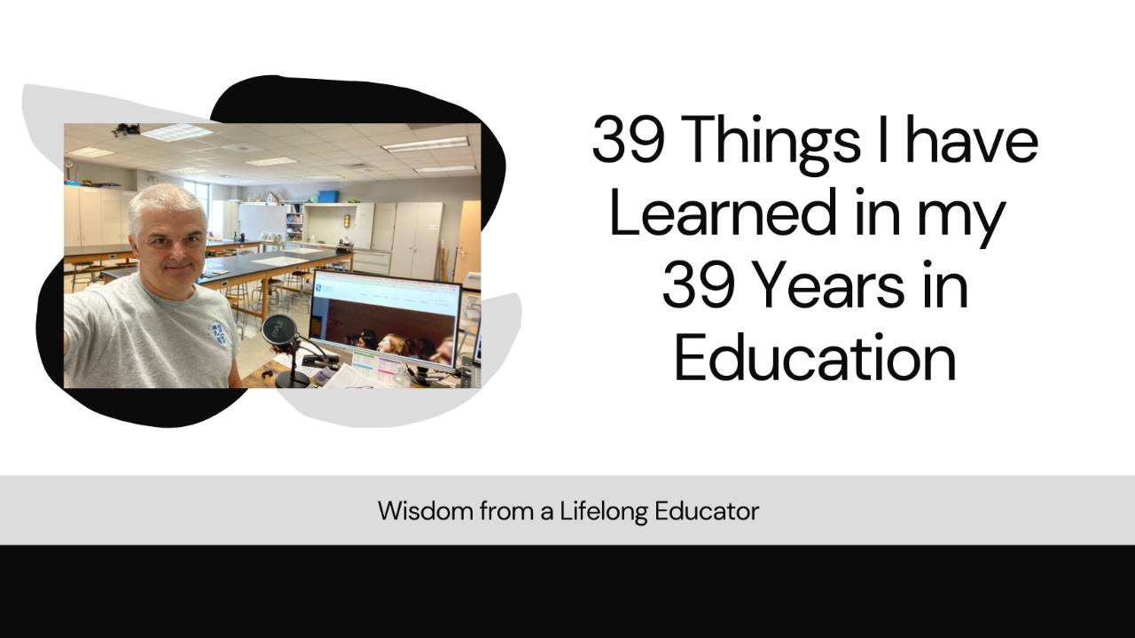 39 Things I've Learned in my 39 Years in Education