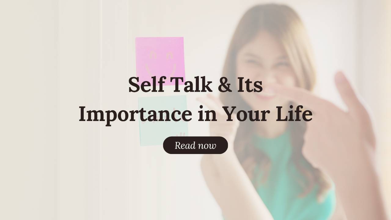 Self-Talk & Its Importance in Your Life