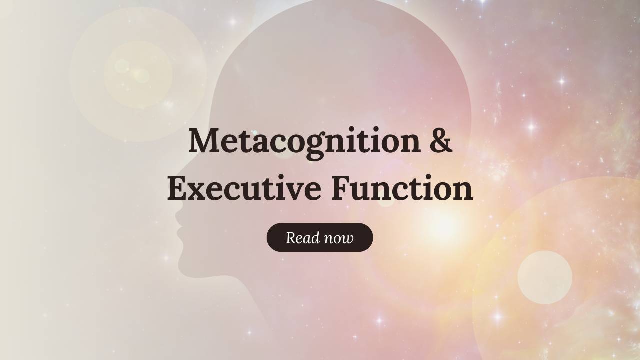 Metacognition & Executive Function
