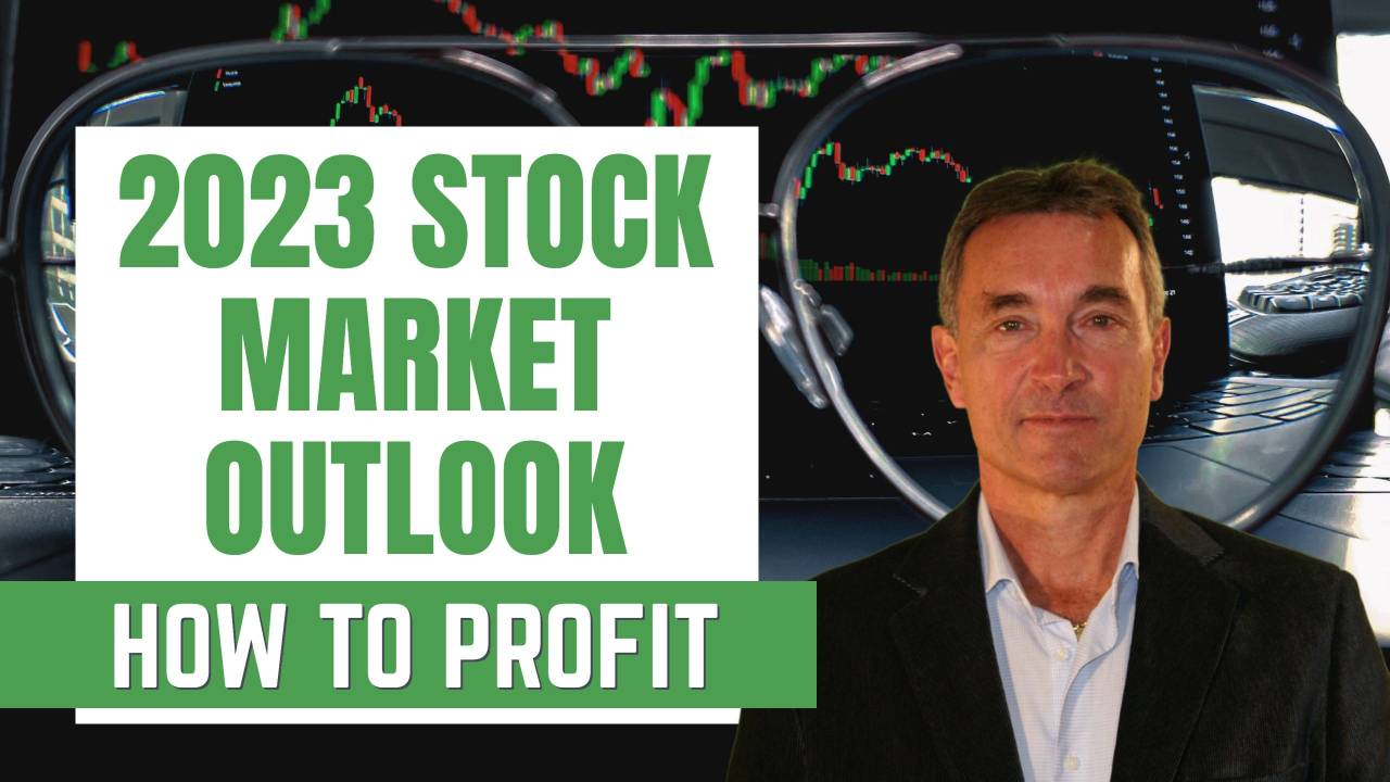 2023 Stock Market Outlook | How to Profit More Safely