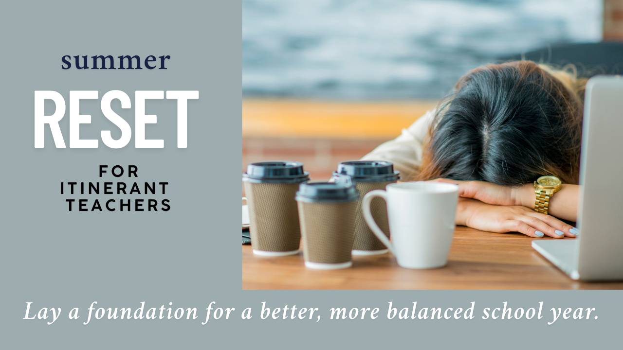 Summer Reset Plan for Itinerant Teachers of the Deaf