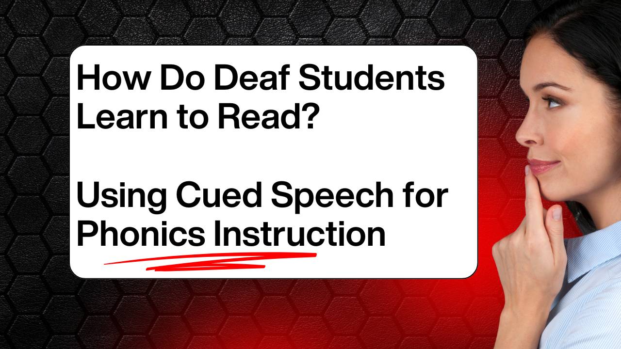 How Do Deaf Students Learn to Read?
