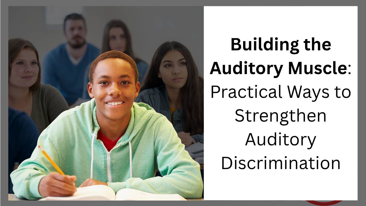 Practical Ways to Strengthen Auditory Discrimination