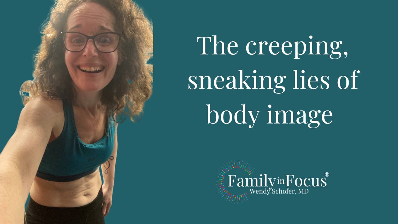 The creeping, sneaking lies of body image