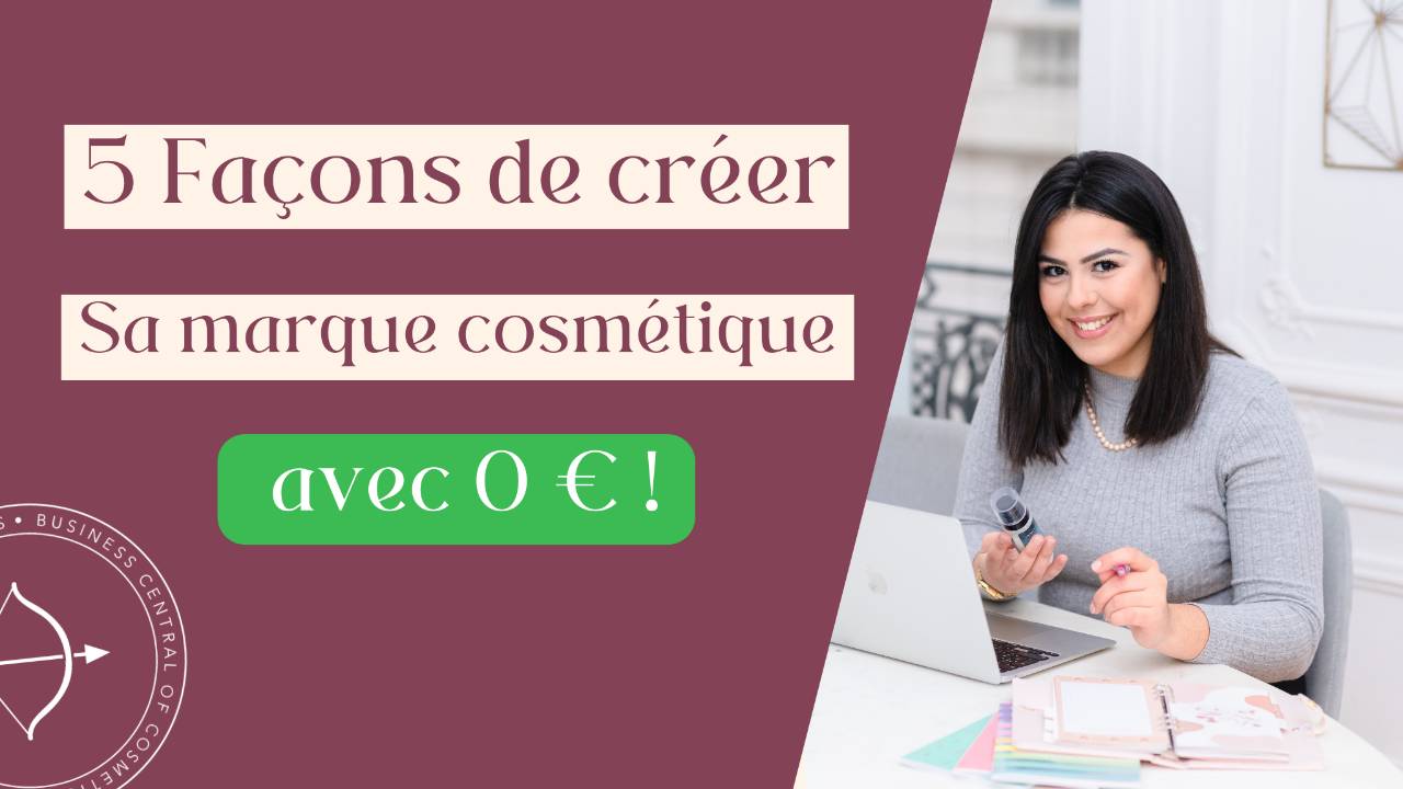 5 Façons de créer sa marque de cosmétique avec 0€