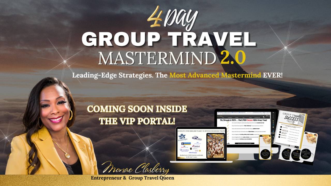 4-Day Group Travel Mastermind 2.0 | Monae Clasberry
