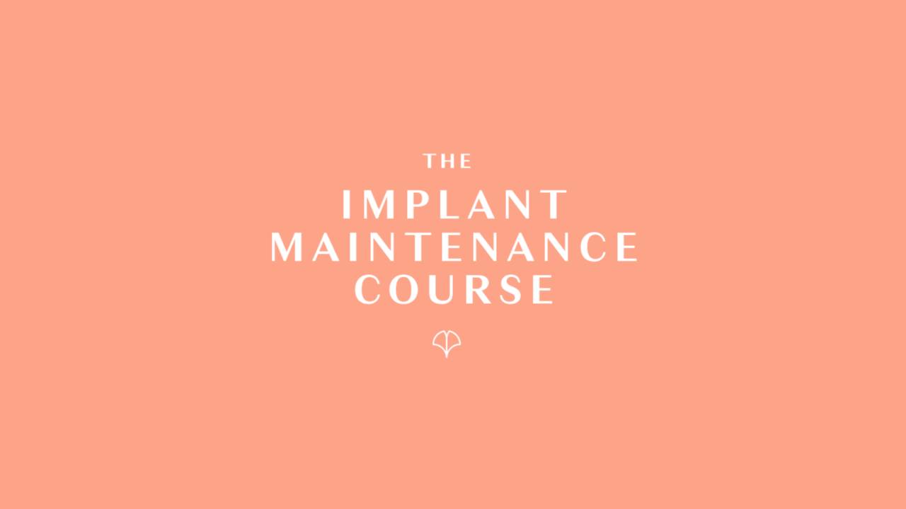 The Implant Maintenance Course