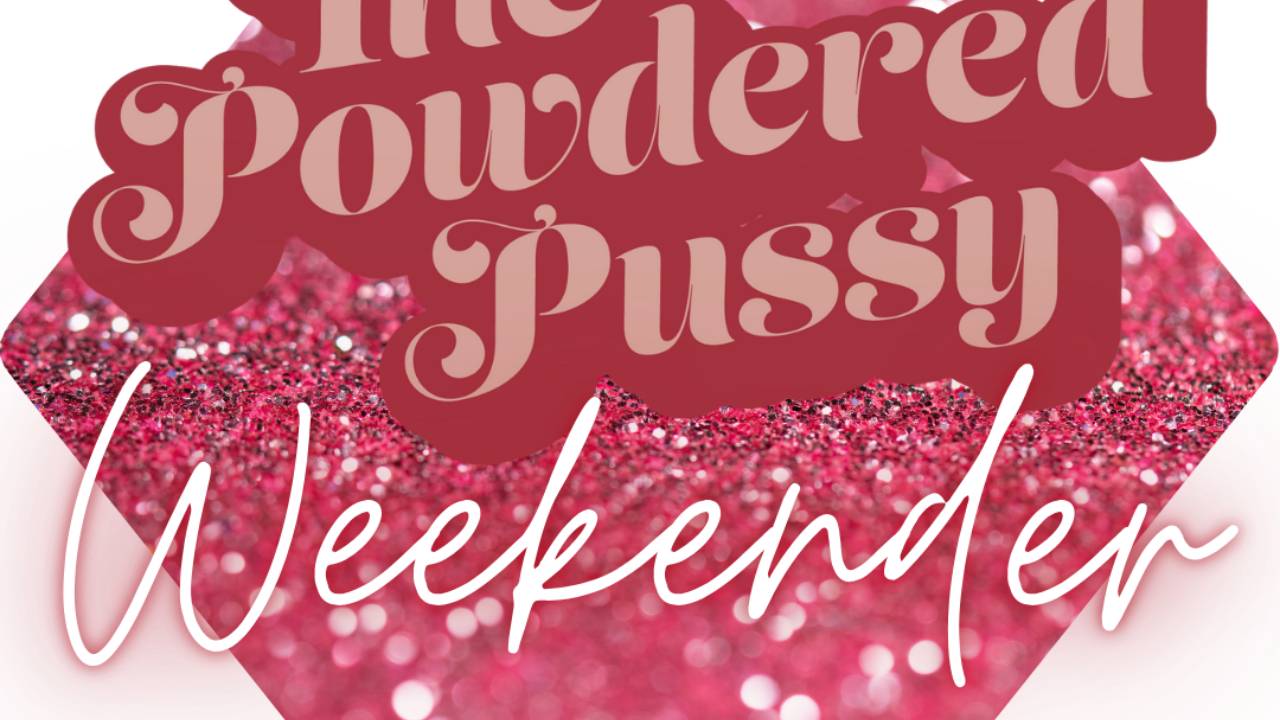 Powdered Pussy Weekender